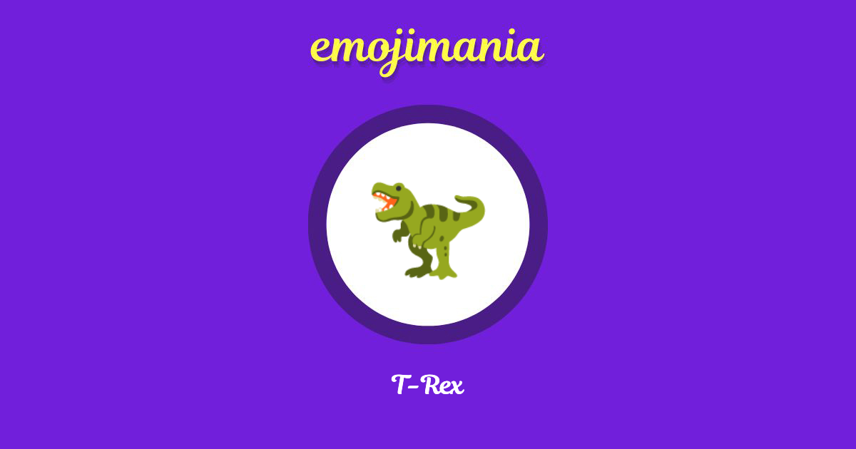 🦖 T-Rex emoji Copy & Paste - Emojimania