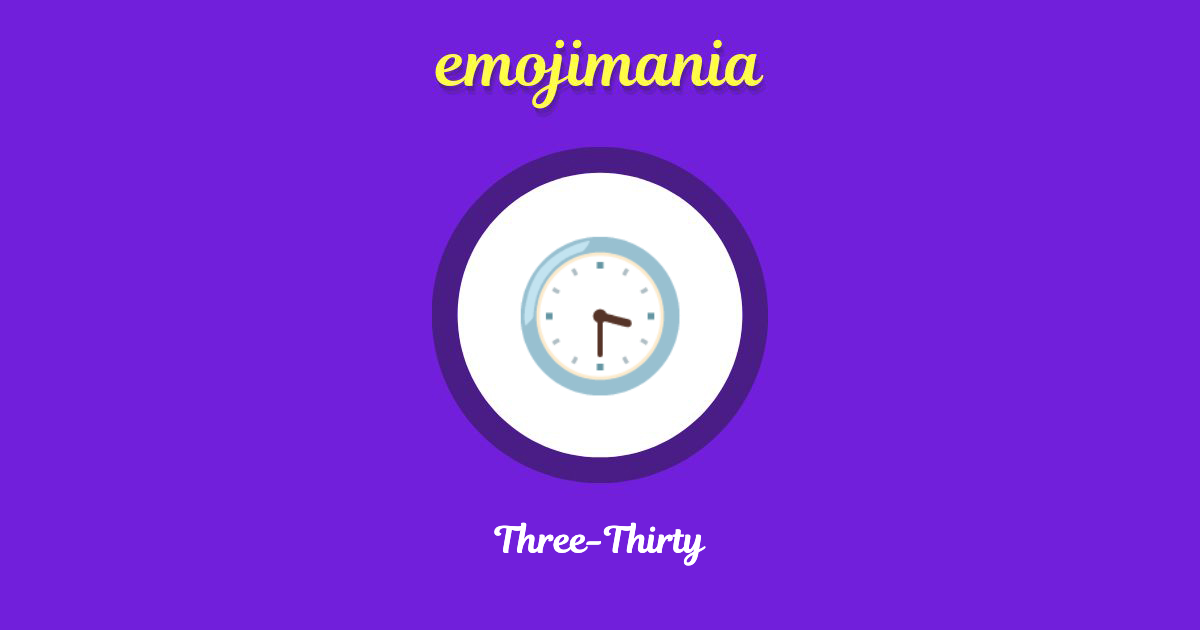 🕞 Three-Thirty emoji Copy & Paste - Emojimania