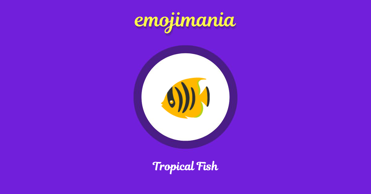 🐠 Tropical Fish emoji Copy & Paste - Emojimania
