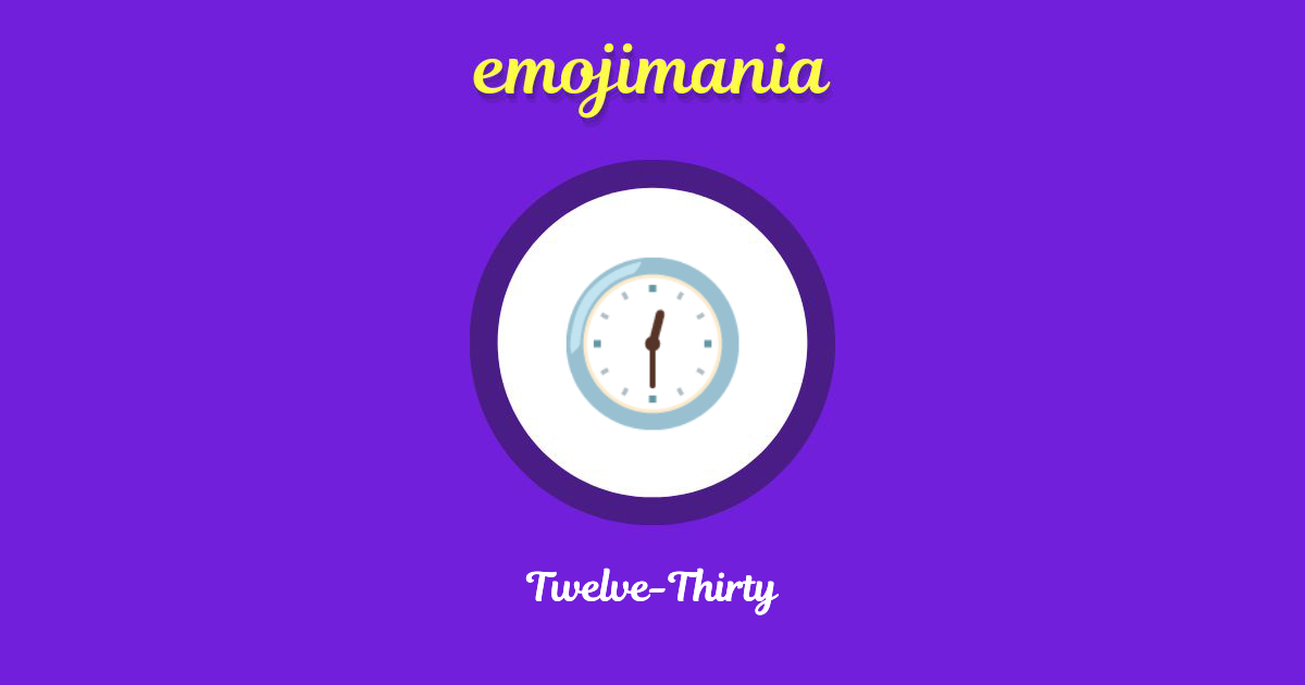 🕧 Twelve-Thirty emoji Copy & Paste - Emojimania