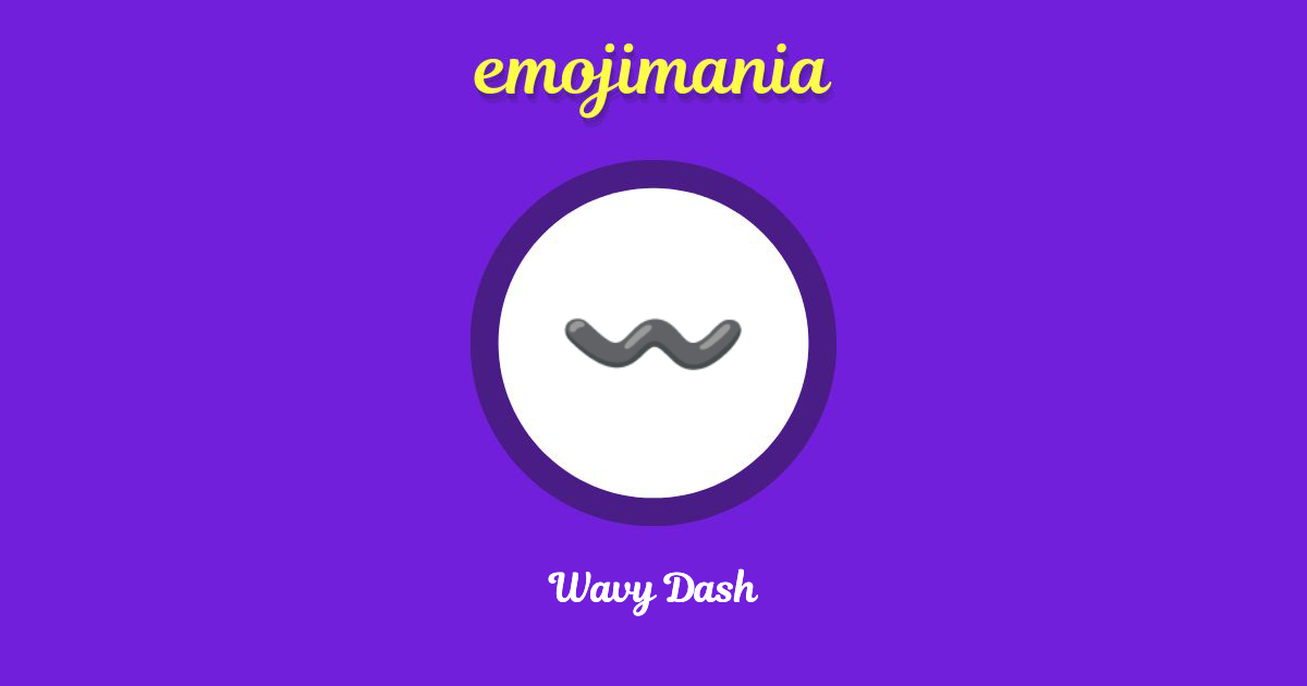 〰 Wavy Dash emoji Copy & Paste - Emojimania