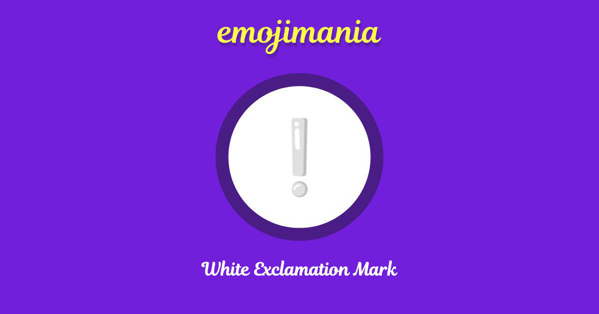 White Exclamation Mark emoji Copy & Paste - Emojimania