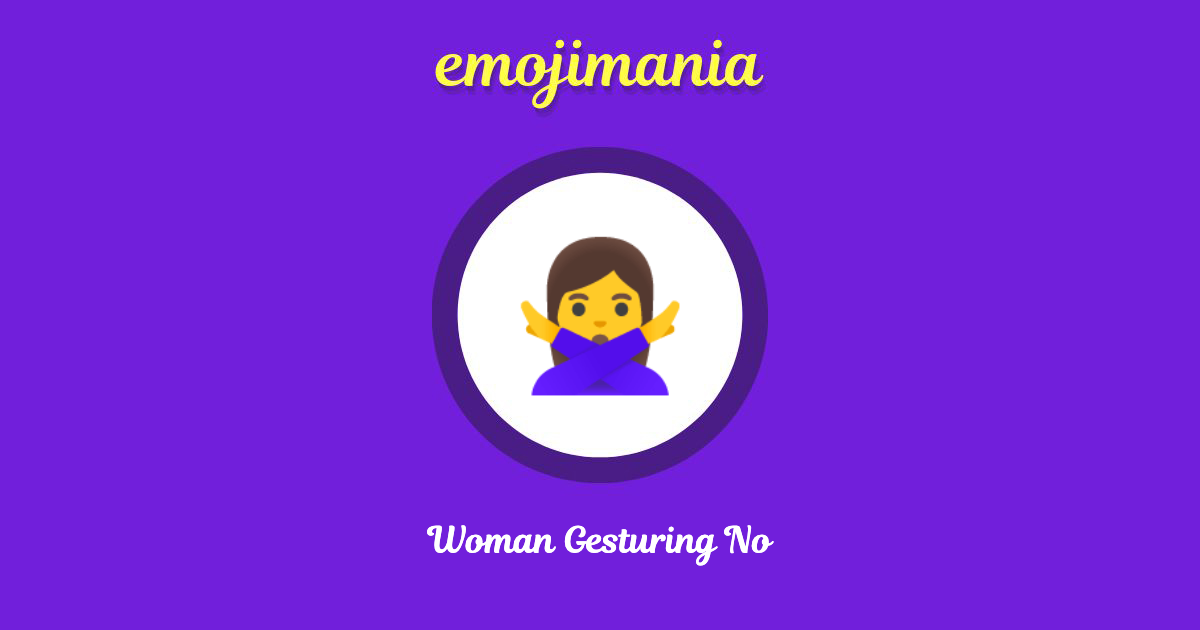 🙅‍♀️ Woman Gesturing No emoji Copy & Paste - Emojimania