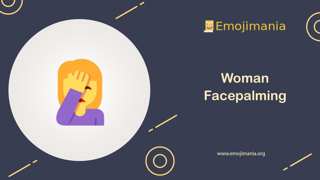 🤦‍♀️ Meaning | Woman Facepalming Emoji | Copy and Paste