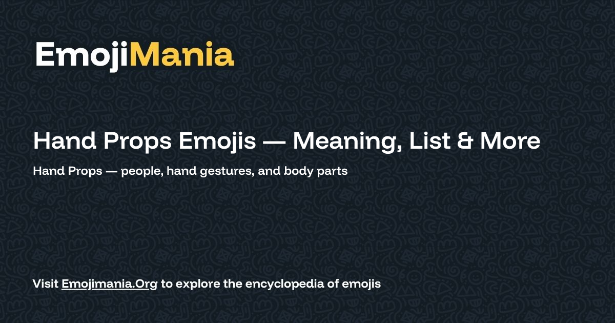 Hand Props Emojis — Meaning, List & More - EmojiMania