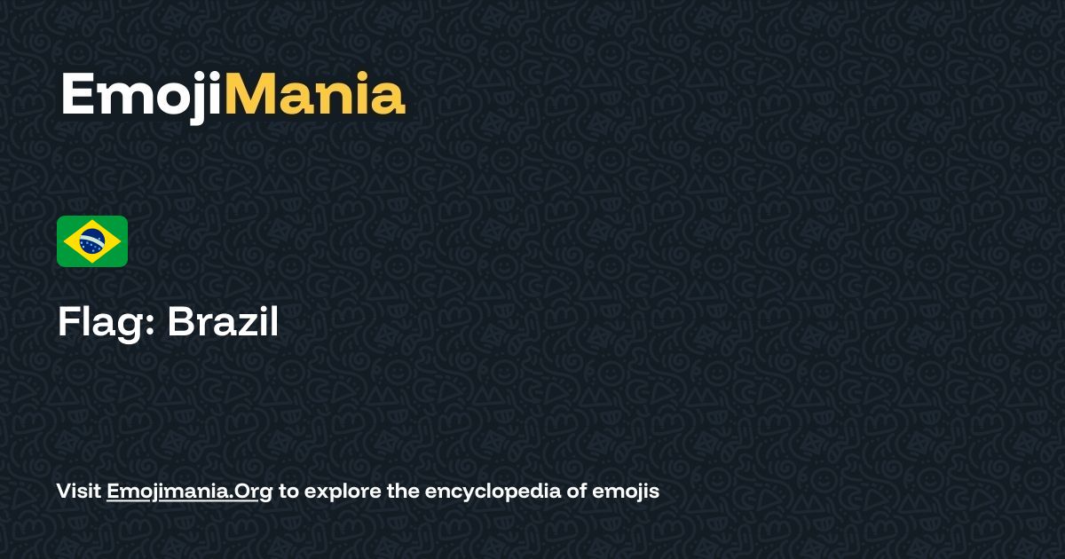 🇧🇷 Flag: Brazil Meaning, Combos & Copy paste - EmojiMania