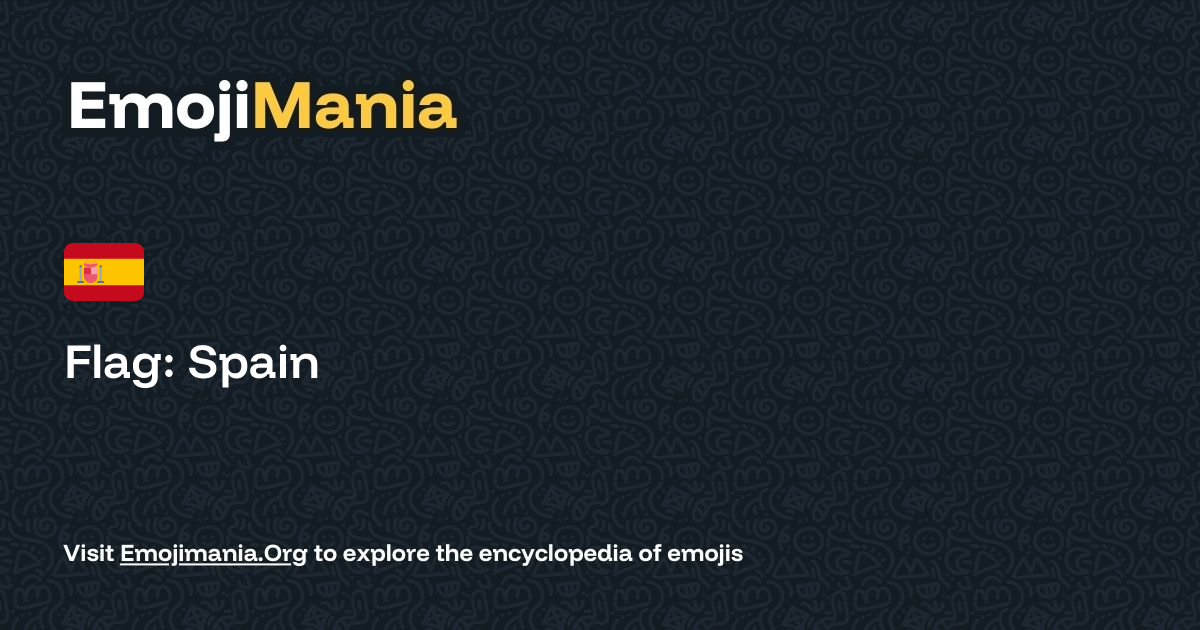 🇪🇸 Flag: Spain Meaning, Combos & Copy paste - EmojiMania