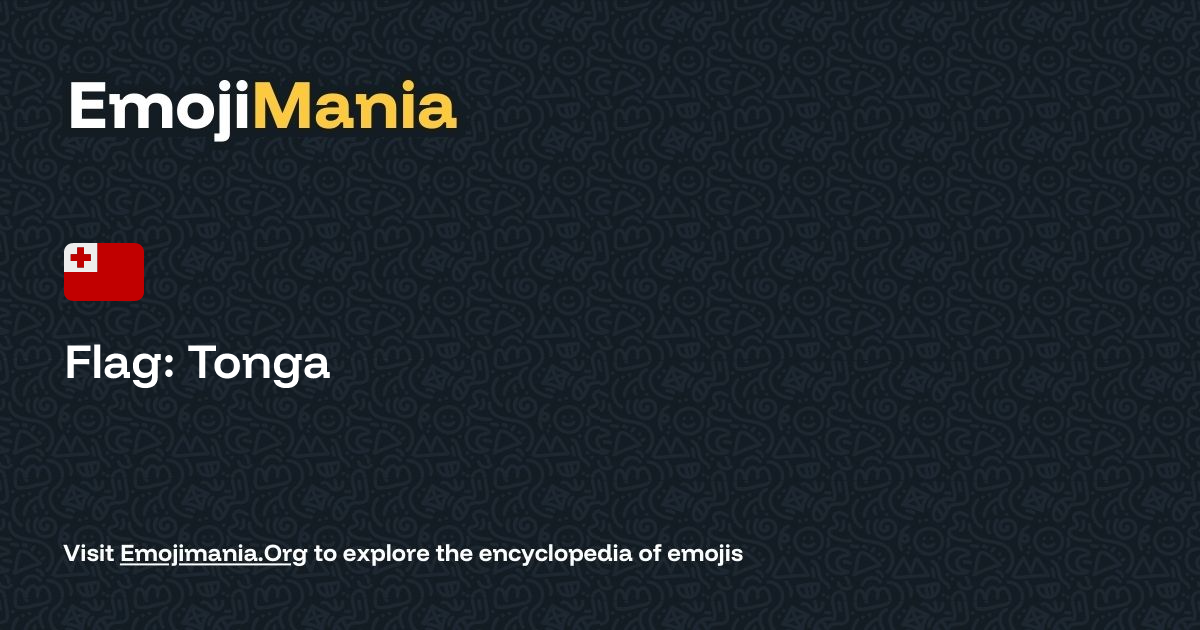 🇹🇴 Flag: Tonga Meaning, Combos & Copy paste - EmojiMania