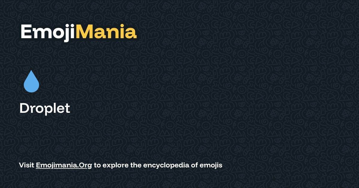 💧 Droplet Meaning, Combos & Copy paste - EmojiMania