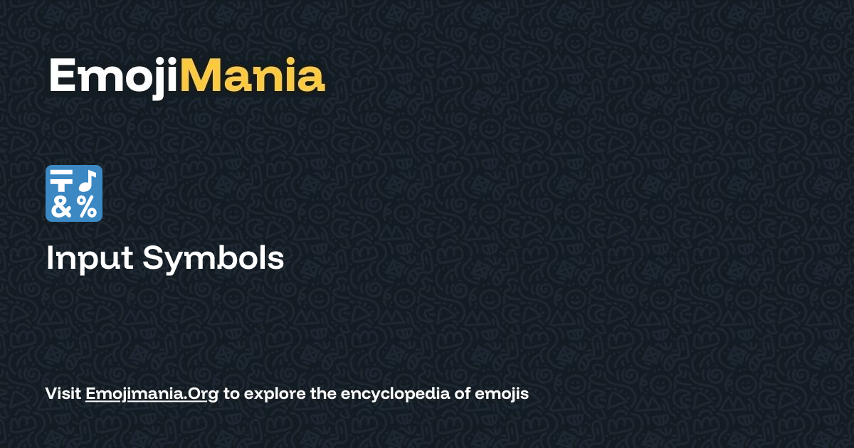 🔣 Input Symbols Meaning, Combos & Copy paste - EmojiMania