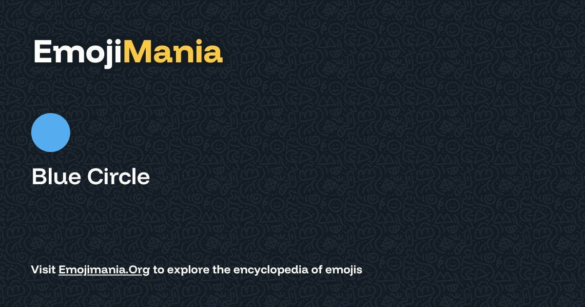 🔵 Blue Circle Meaning, Combos & Copy paste - EmojiMania
