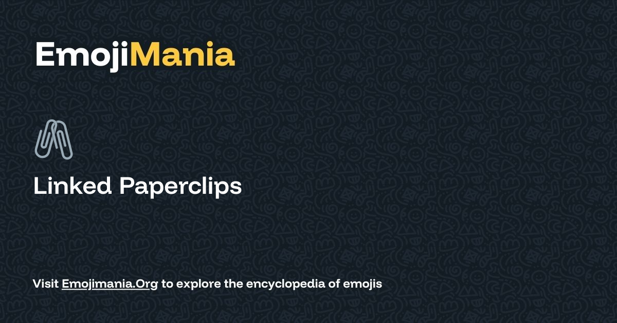 🖇️ Linked Paperclips Meaning, Combos & Copy paste - EmojiMania