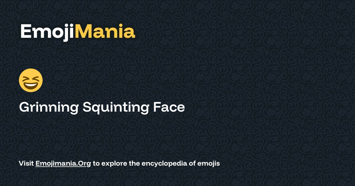 😆 Grinning Squinting Face Meaning, Combos & Copy paste - EmojiMania