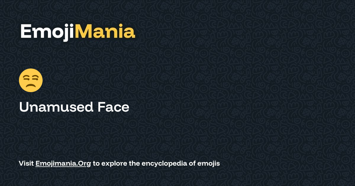 😒 Unamused Face Meaning, Combos & Copy paste - EmojiMania