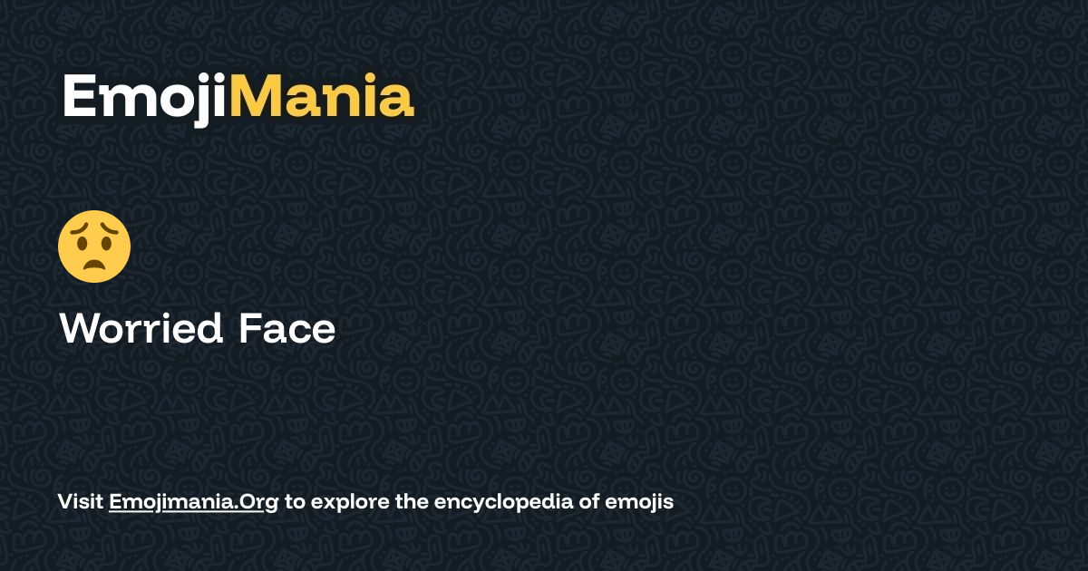 😟 Worried Face Meaning, Combos & Copy paste - EmojiMania