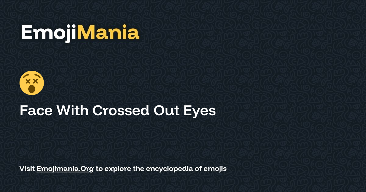 😵 Face With Crossed Out Eyes Meaning, Combos & Copy paste - EmojiMania