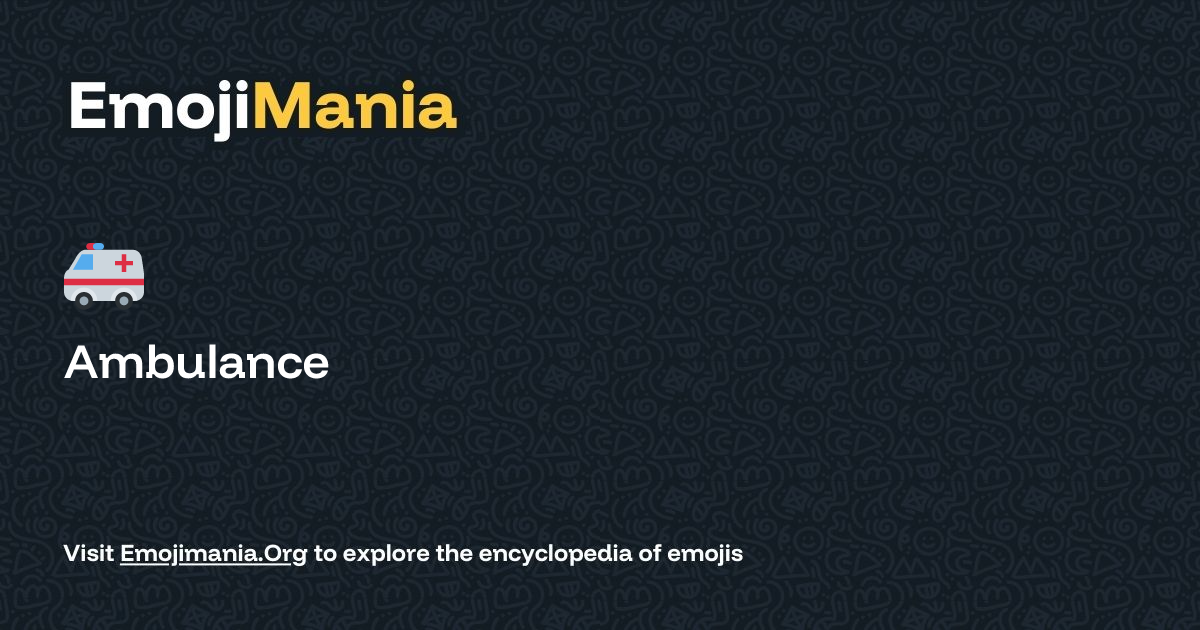 🚑️ Ambulance Meaning, Combos & Copy paste - EmojiMania