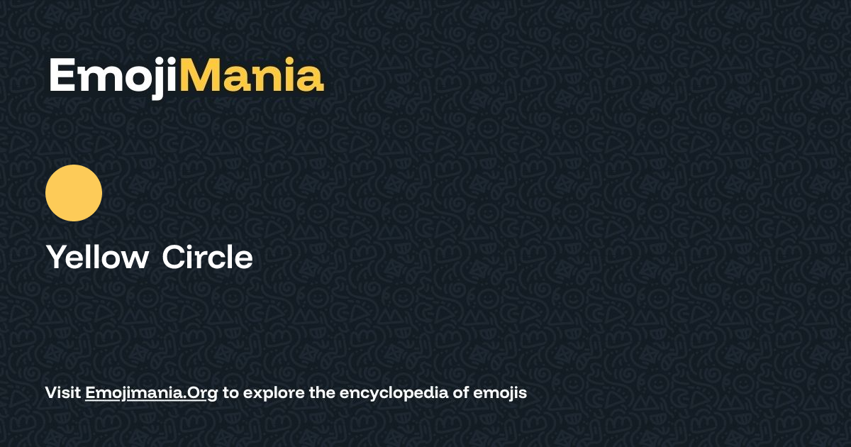 🟡 Yellow Circle Meaning, Combos & Copy paste - EmojiMania