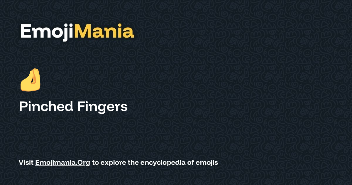 🤌 Pinched Fingers Meaning, Combos & Copy paste - EmojiMania