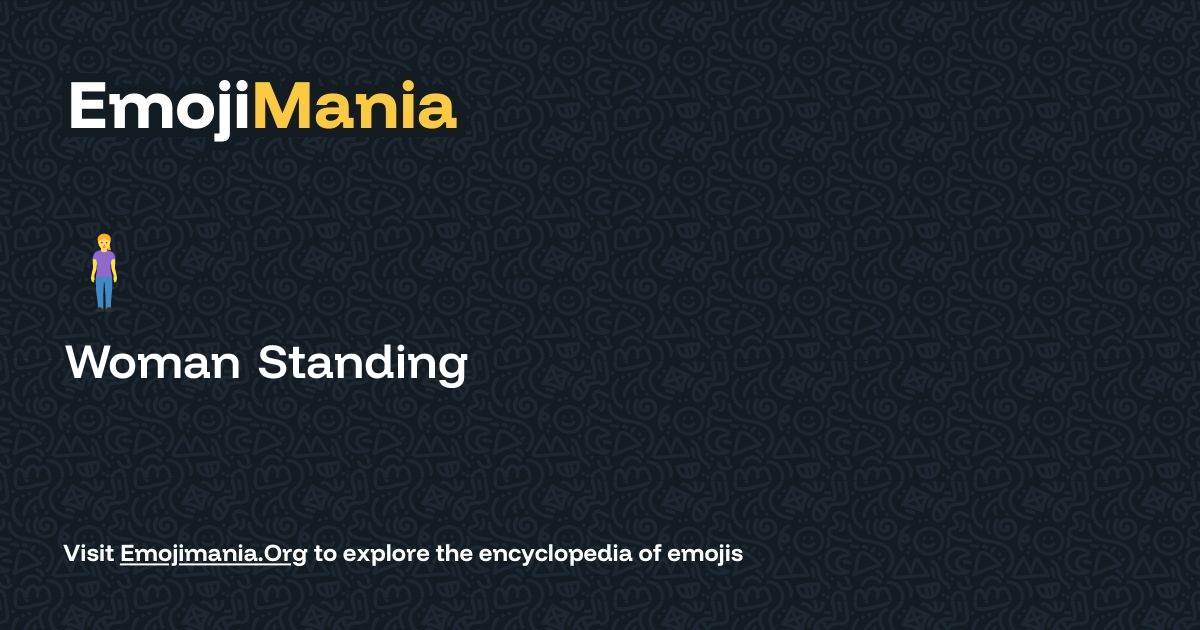 🧍‍♀️ Woman Standing Meaning, Combos & Copy paste - EmojiMania