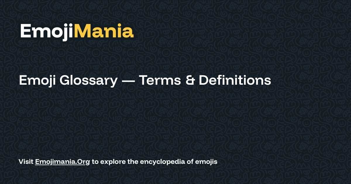 Emoji Glossary — Terms & Definitions - EmojiMania